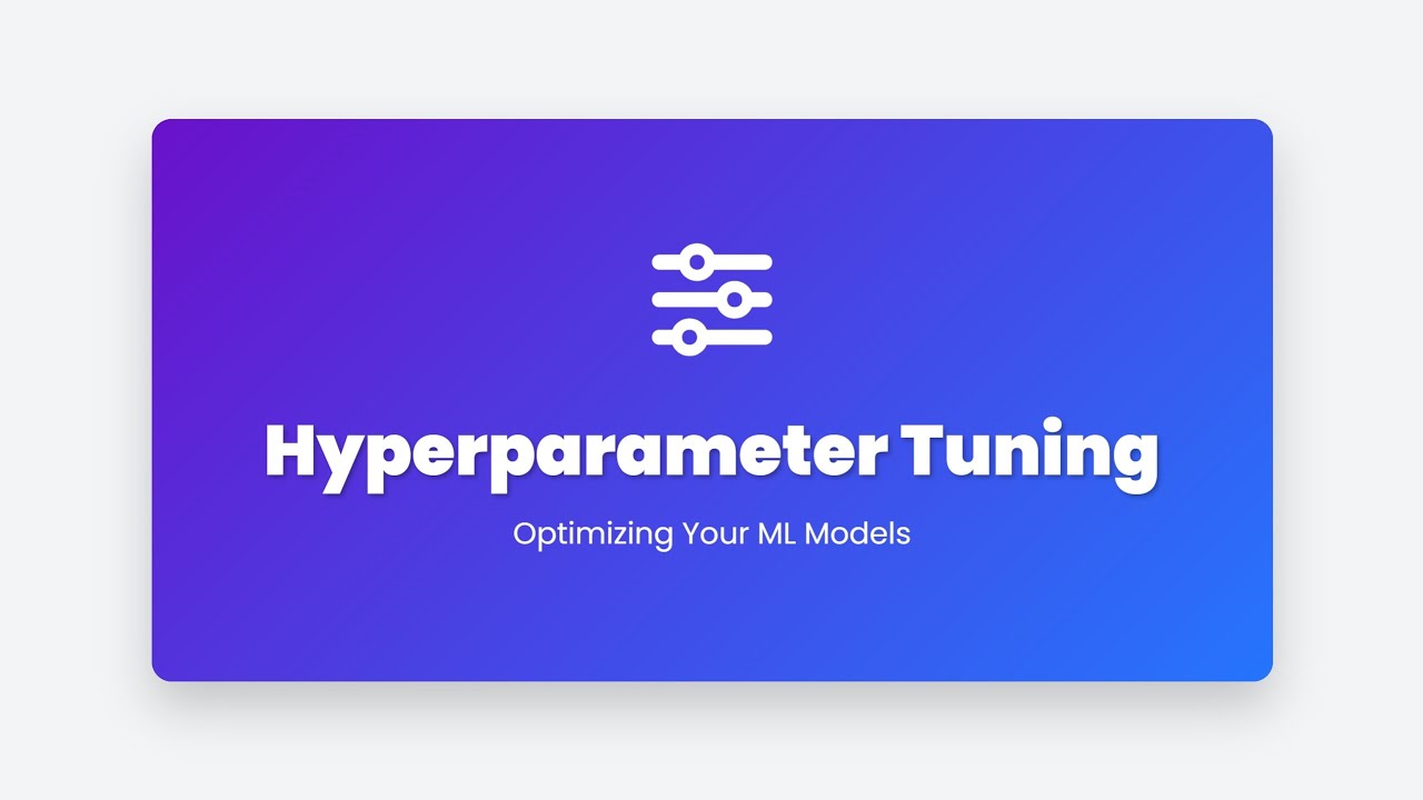 3.24 Hyperparameter Tuning: Optimizing Your Machine Learning Models ...