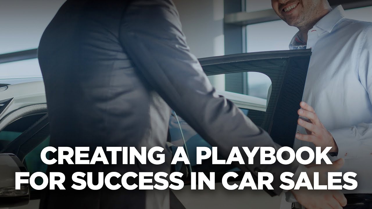 Creating a playbook for success in car sales - 10X Automotive Weekly ...