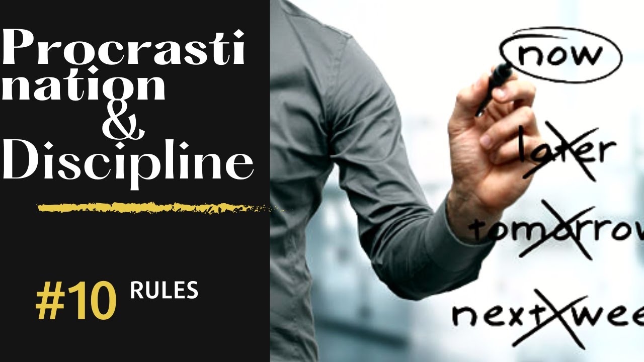 10 Rules on how to overcome procrastination and develop discipline in ...