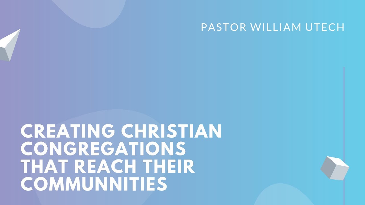 Creating Christian Congregation that Reach their Communities - YouTube