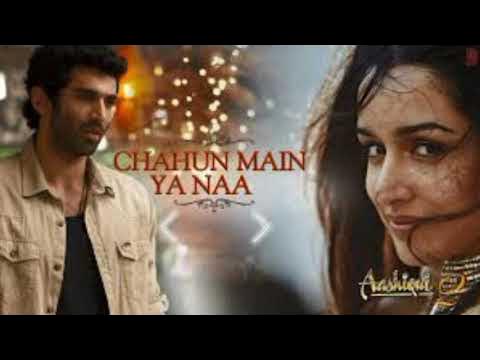 Chahun Main Ya Naa Full Video Song Aashiqui 2 | Aditya Roy Kapur, Shraddha Kapoor - YouTube