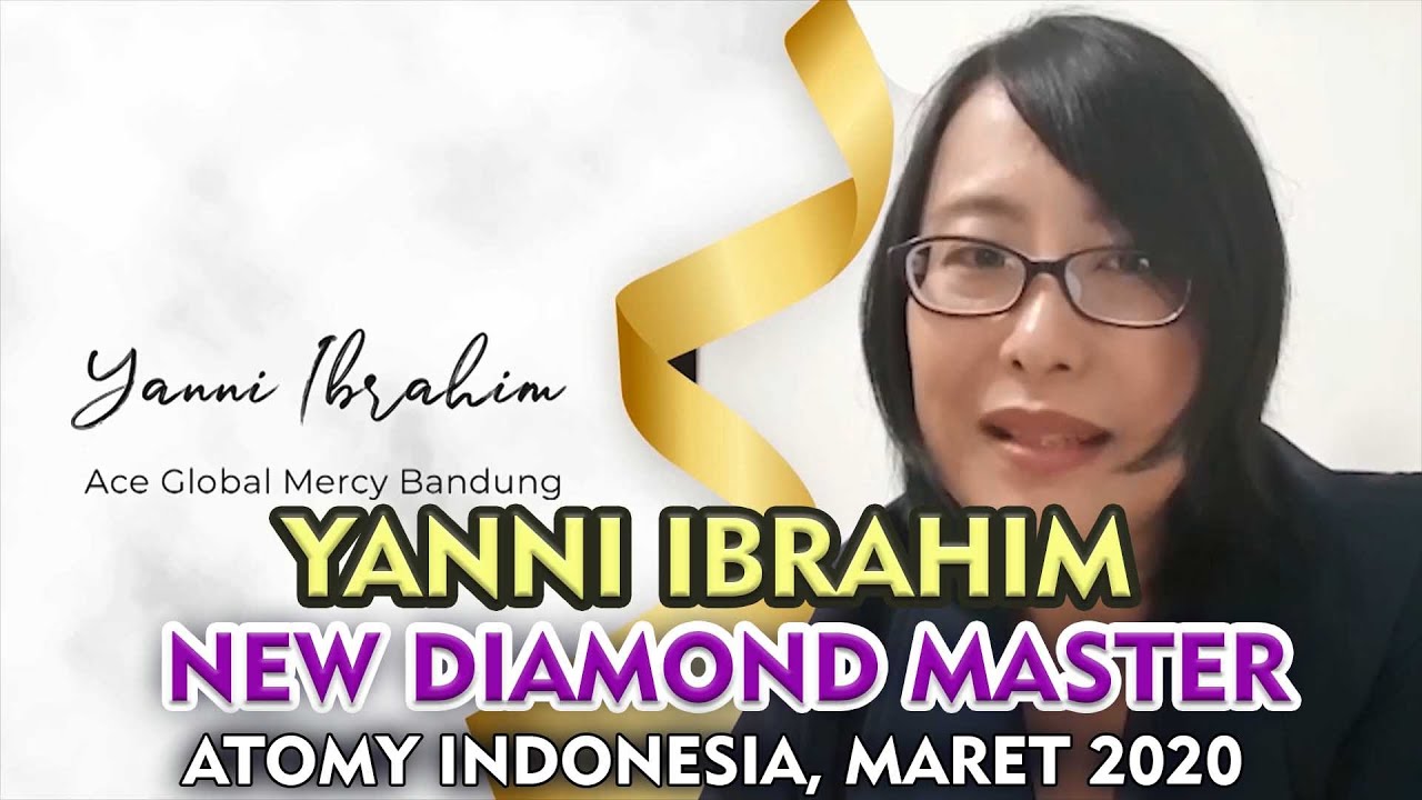 Yanni Ibrahim, New Diamond Master, Atomy Indonesia Maret 2020 - YouTube
