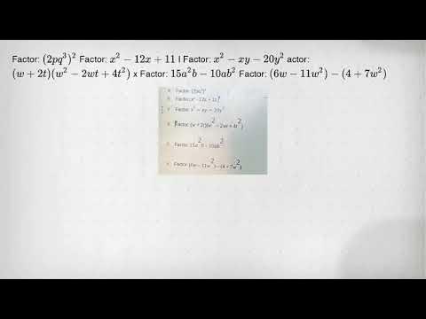 Factor: (2pq^3)^2 Factor: x^2-12x+11 I Factor: x^2-xy-20y^2 actor: (w+2t)(w^2-2wt+4t^2) x Factor ...