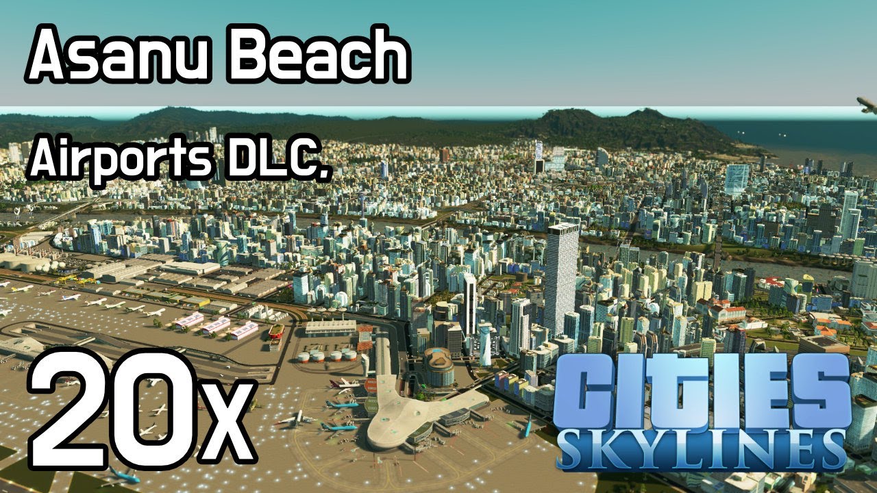 Cities Skylines - Asanu Beach 20x [Airports DLC] - YouTube