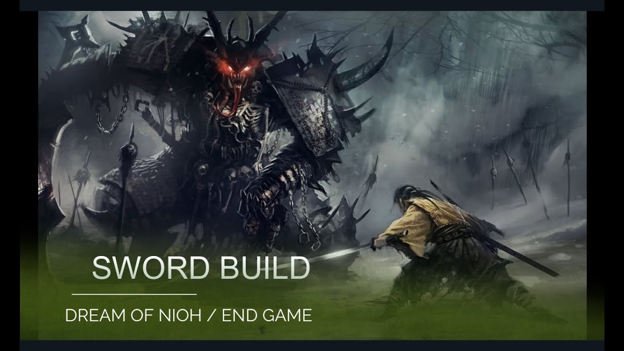 Nioh 2: SWORD BUILD HUGE DAMAGE EASY TO PLAY [ DREAM OF NIOH / END GAME ...