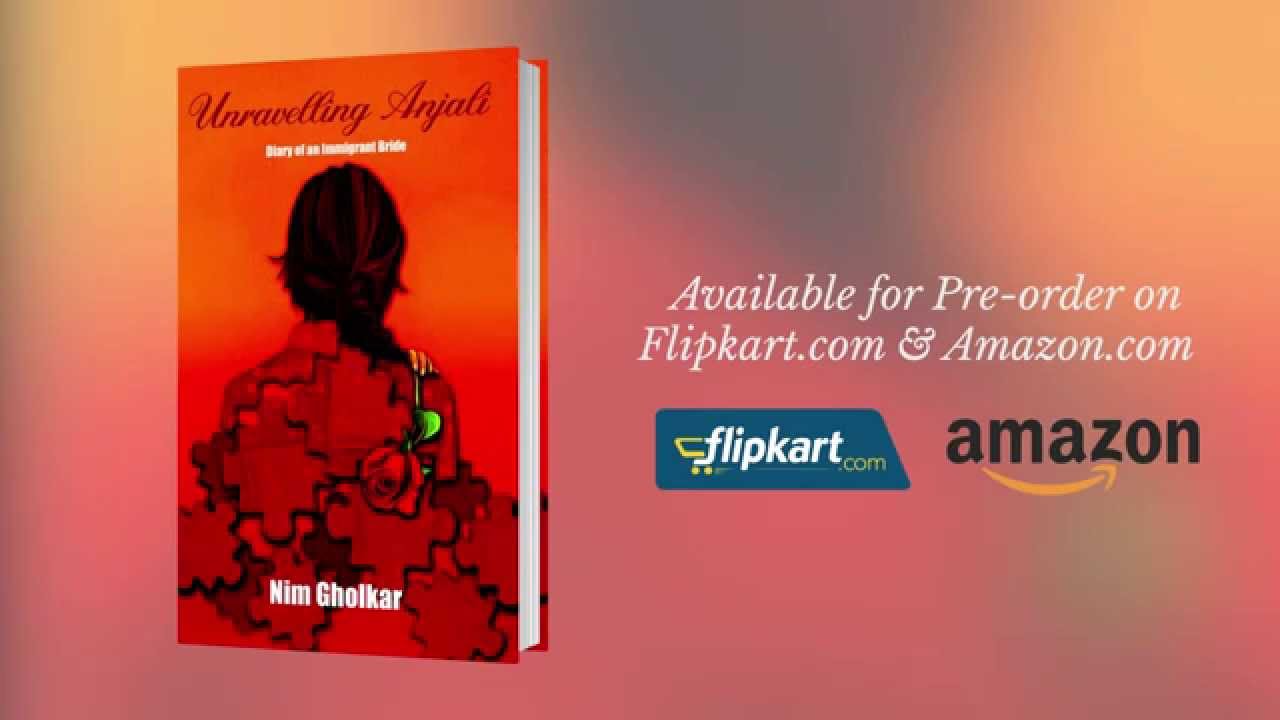Unravelling Anjali: Diary of an Immigrant Bride by Nim Gholkar - YouTube