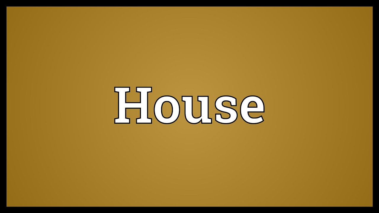 House Meaning - YouTube