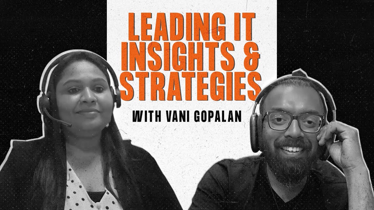 Ep 10: Leading IT: Insights & Strategies with Vani Gopalan - YouTube