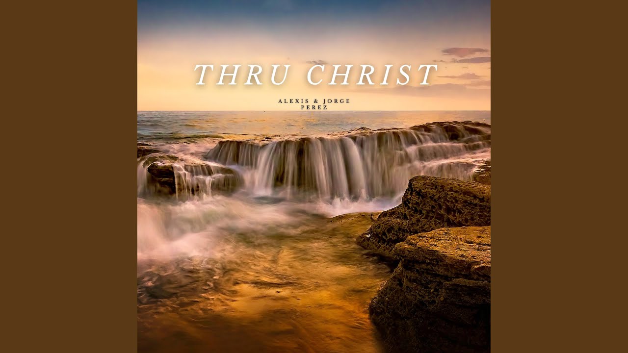 Thru Christ - YouTube