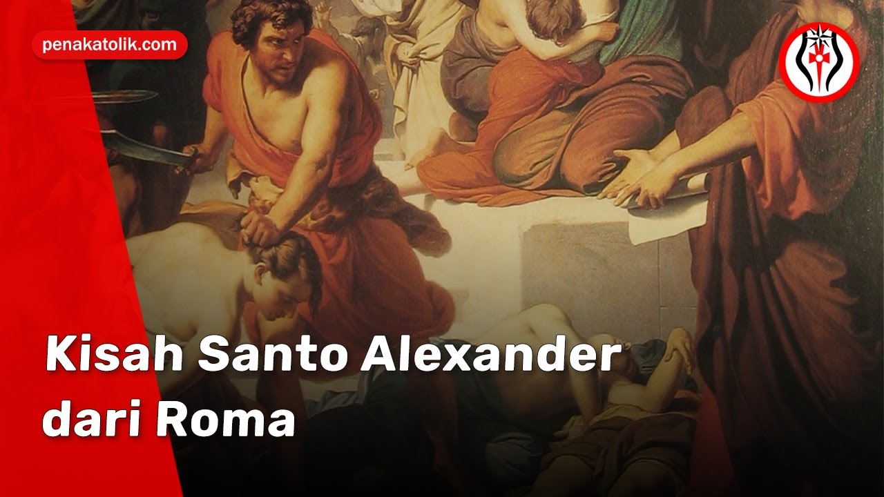 Kisah Santo Alexander dari Roma - YouTube