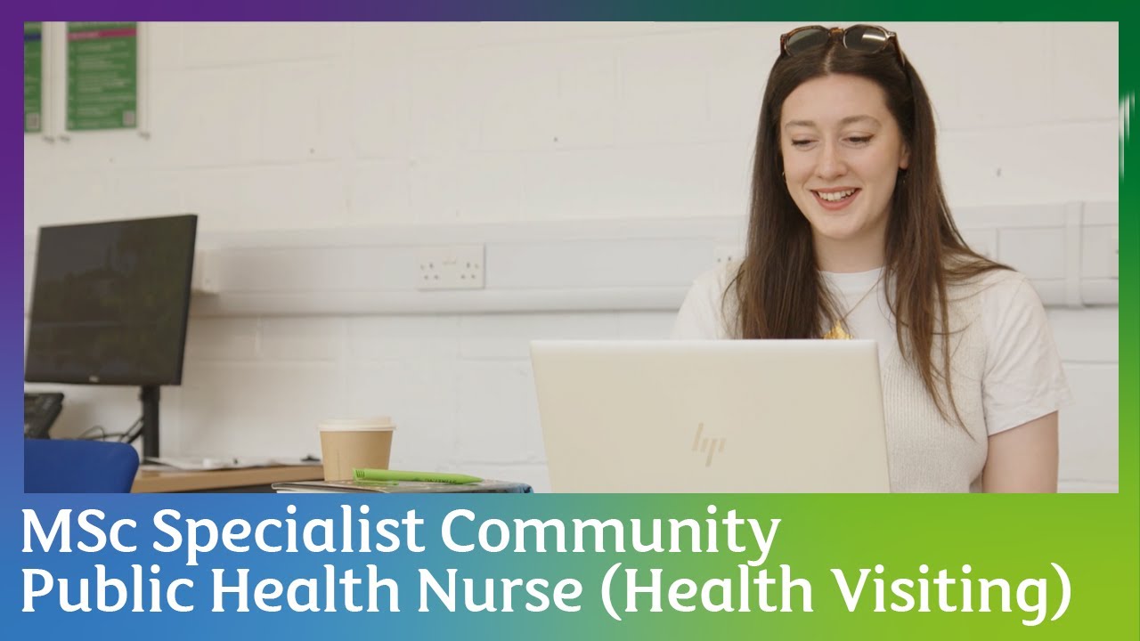 MSc Specialist Community Public Health Nurse (Health Visiting) - YouTube