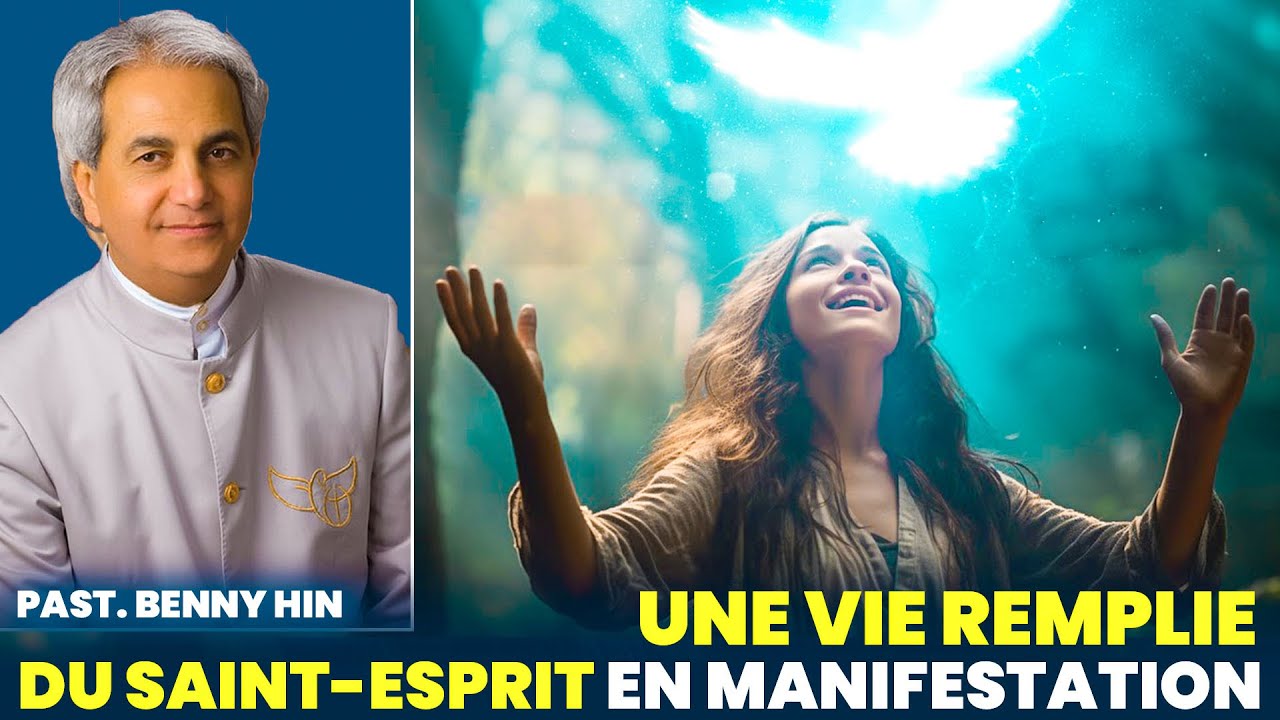 LES SIGNES DISTINCTIFS D'UNE VIE REMPLIE DU SAIN-ESPRIT II BENNY HIN II ...