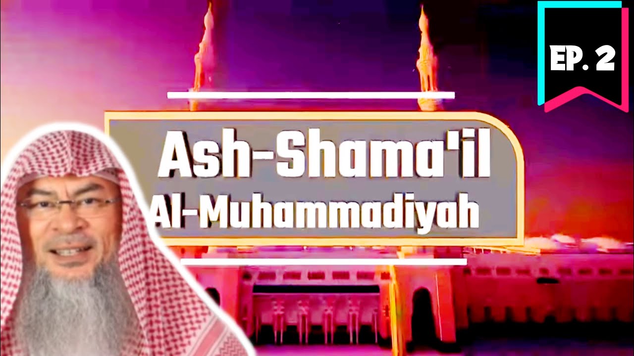 Ash Shamil Al Muhammadiyah Episode 2 || Noble Physical Features of the ...