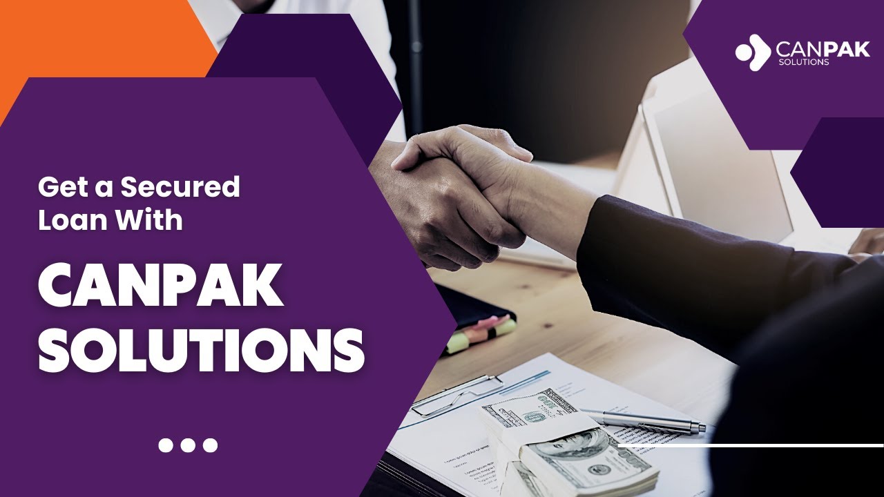 Get a Secured Loan with CanPak Solutions | Secure Financing Made Easy ...