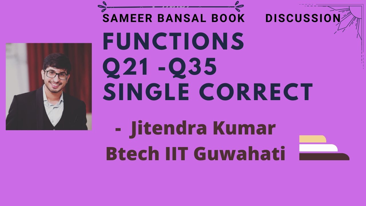 Sameer Bansal Calculus| Functions | Single Correct Q-21to Q-31| Solutions-Updated - YouTube