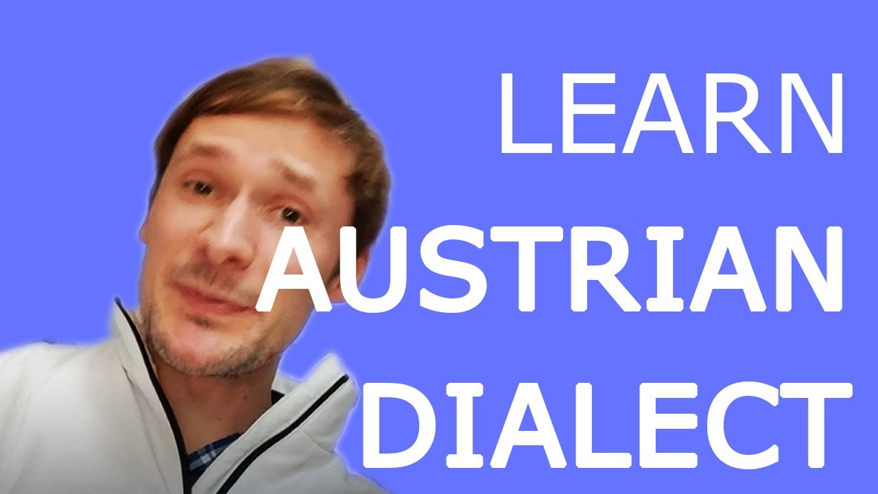 Better Understand the Typical Characteristics of the Austrian Dialect ...