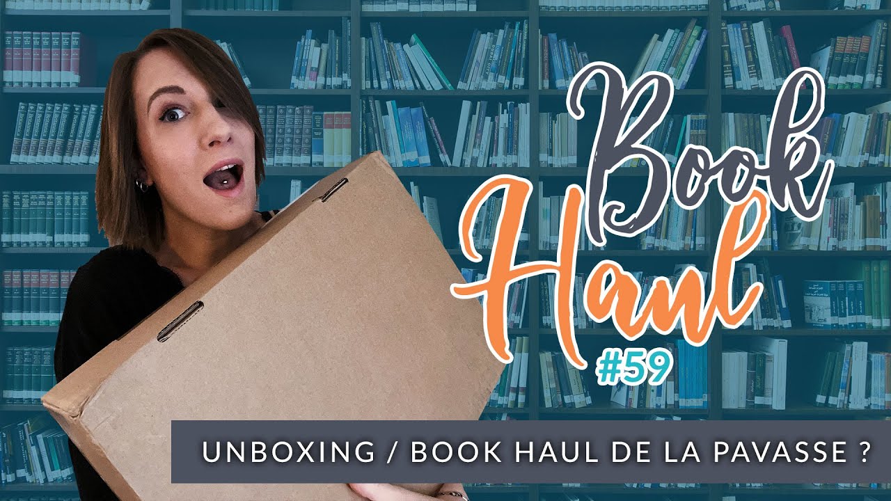 Book Haul n°59 : Book Haul / Unboxing de la pavasse ? - YouTube