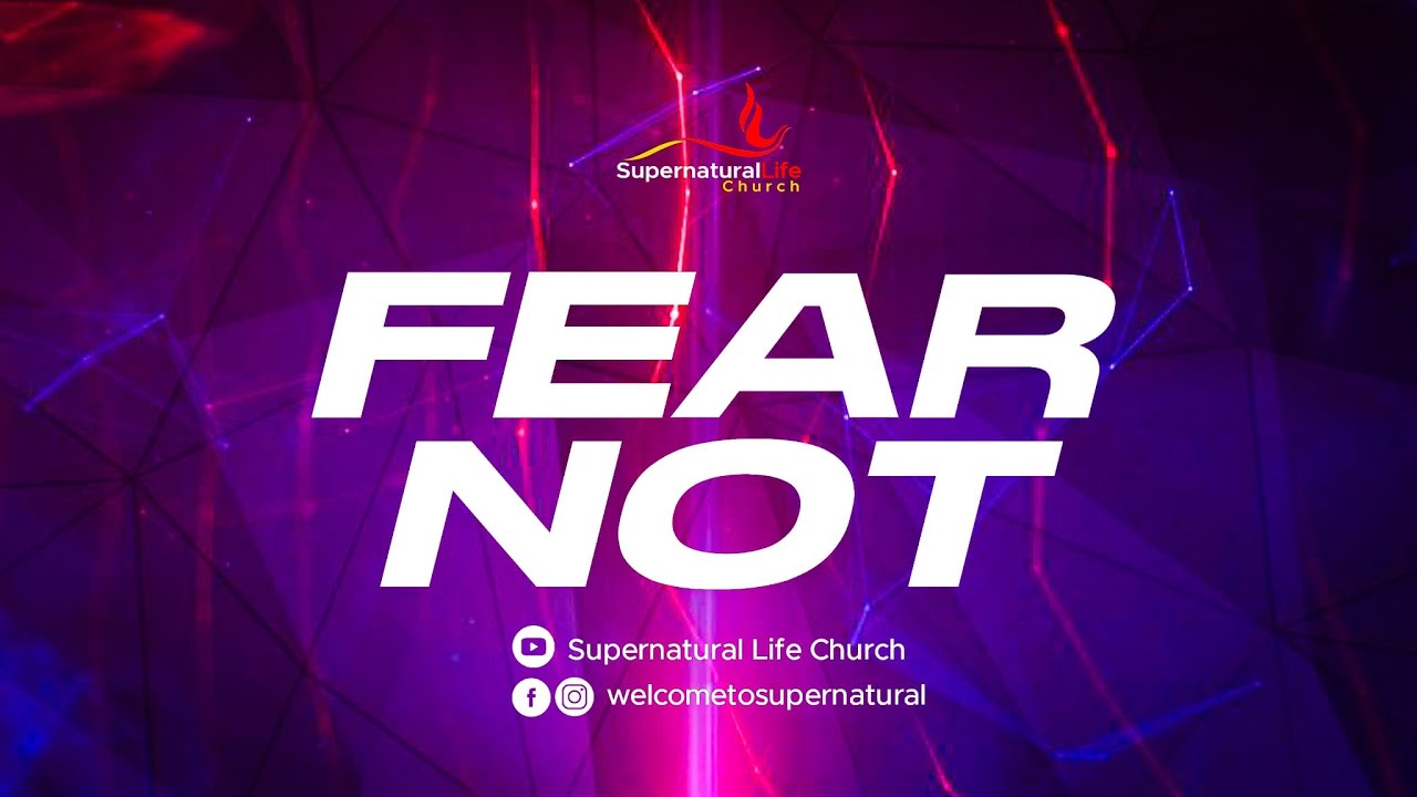 FEAR NOT - YouTube