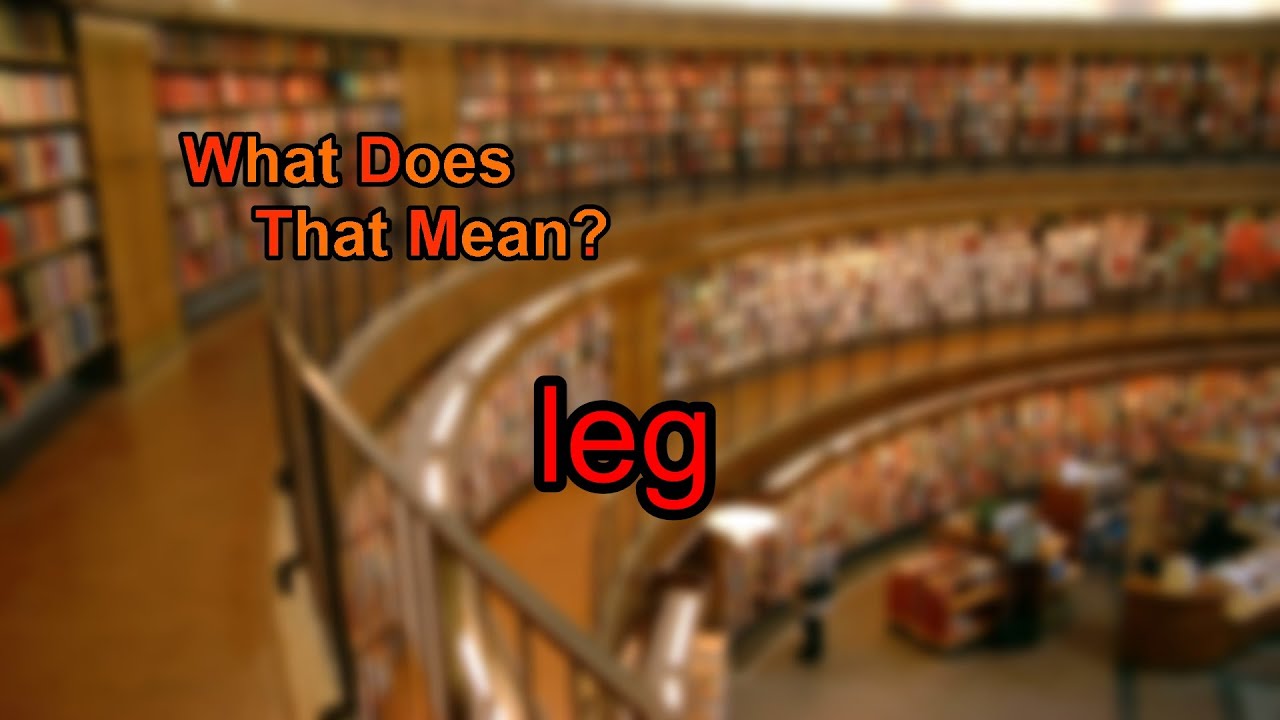 What Does Leg Mean YouTube what-does-leg-mean-youtube