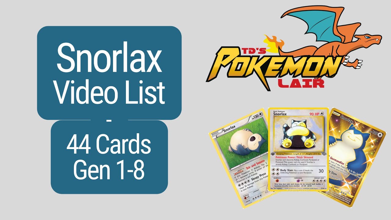 Snorlax Video List - 44 (Gen 1-8) cards for the Pokémon Snorlax. Gotta ...