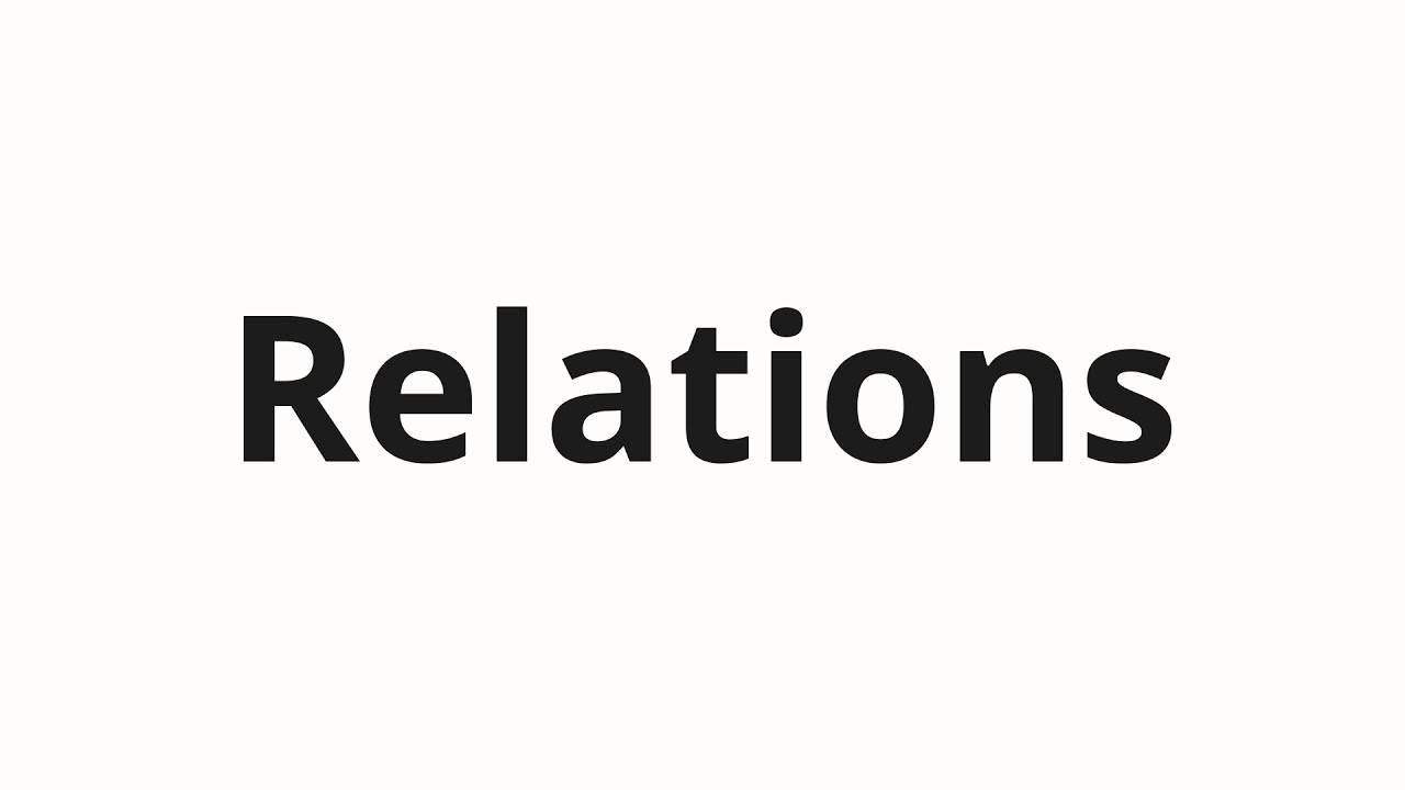 How to pronounce Relations - YouTube