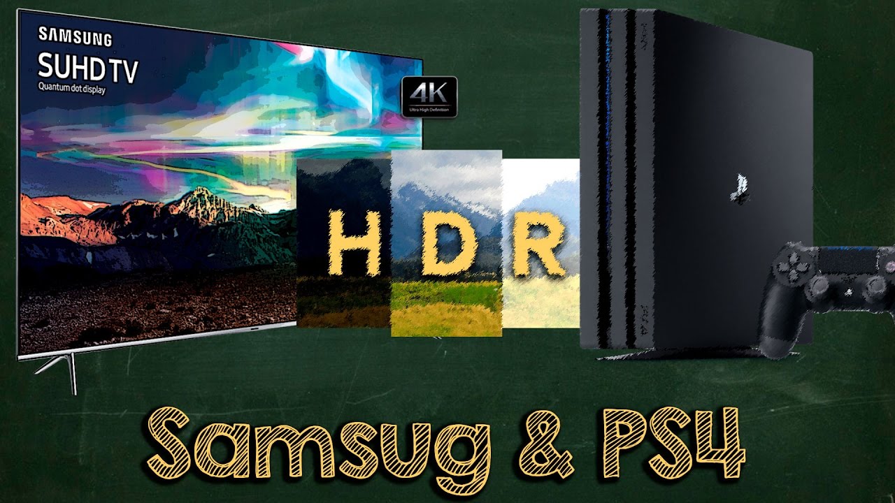 Como habilitar HDR nas TVs Samsung e no PS4 - Tutorial E05 - YouTube
