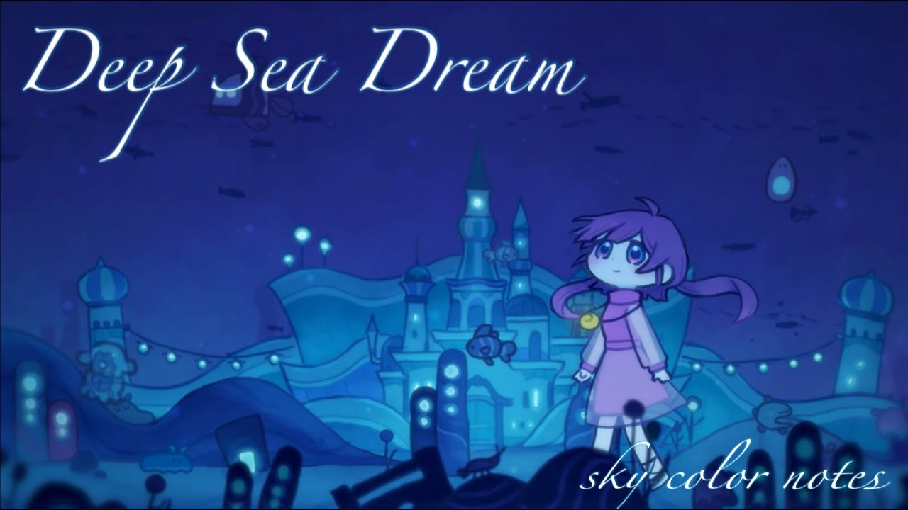 Deep Sea Dream / sky color notes - YouTube