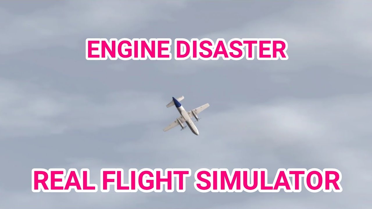 Real Flight Simulator - Engine Disaster - YouTube