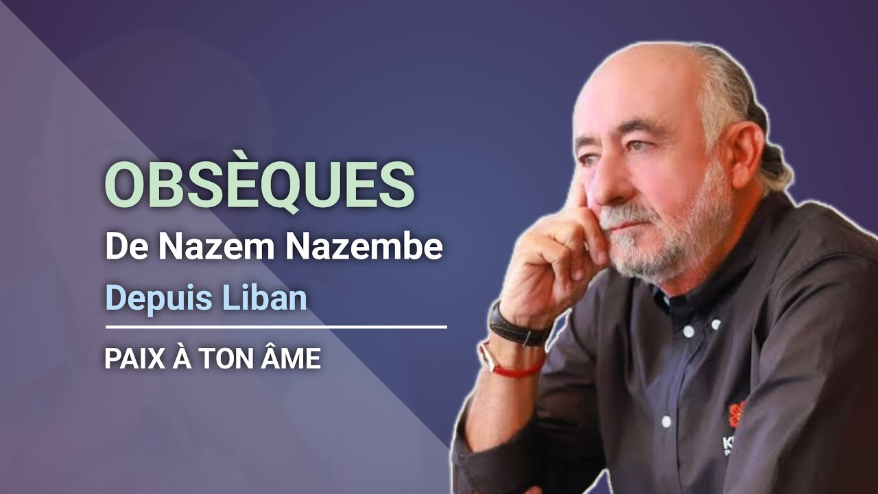 FUNÉRAILLES DE NAZEM NAZEMBE AU LIBAN EN DIRECT - YouTube
