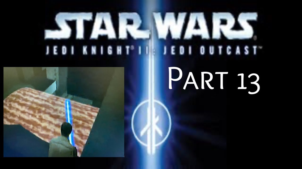 The Reactor | Star Wars Jedi Knight II: Jedi Outcast [Part 13] - YouTube