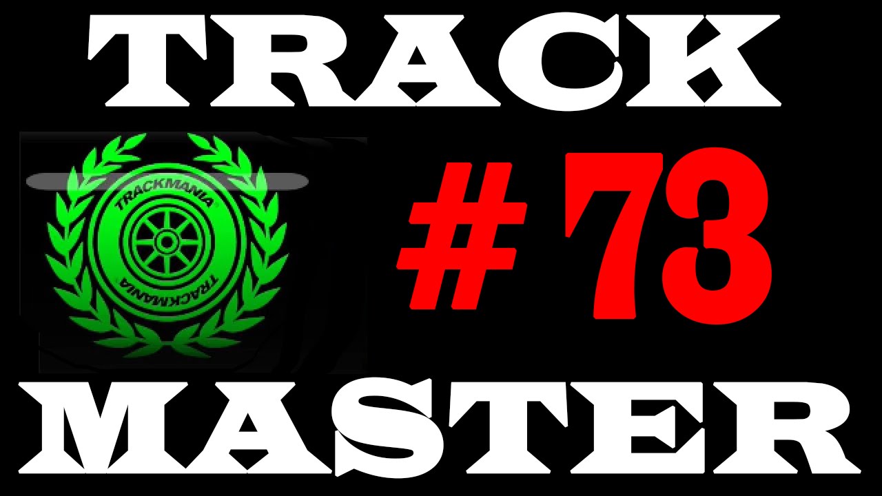 TRACKMANIA TURBO --- Track 73 --- TRACKMASTER - YouTube