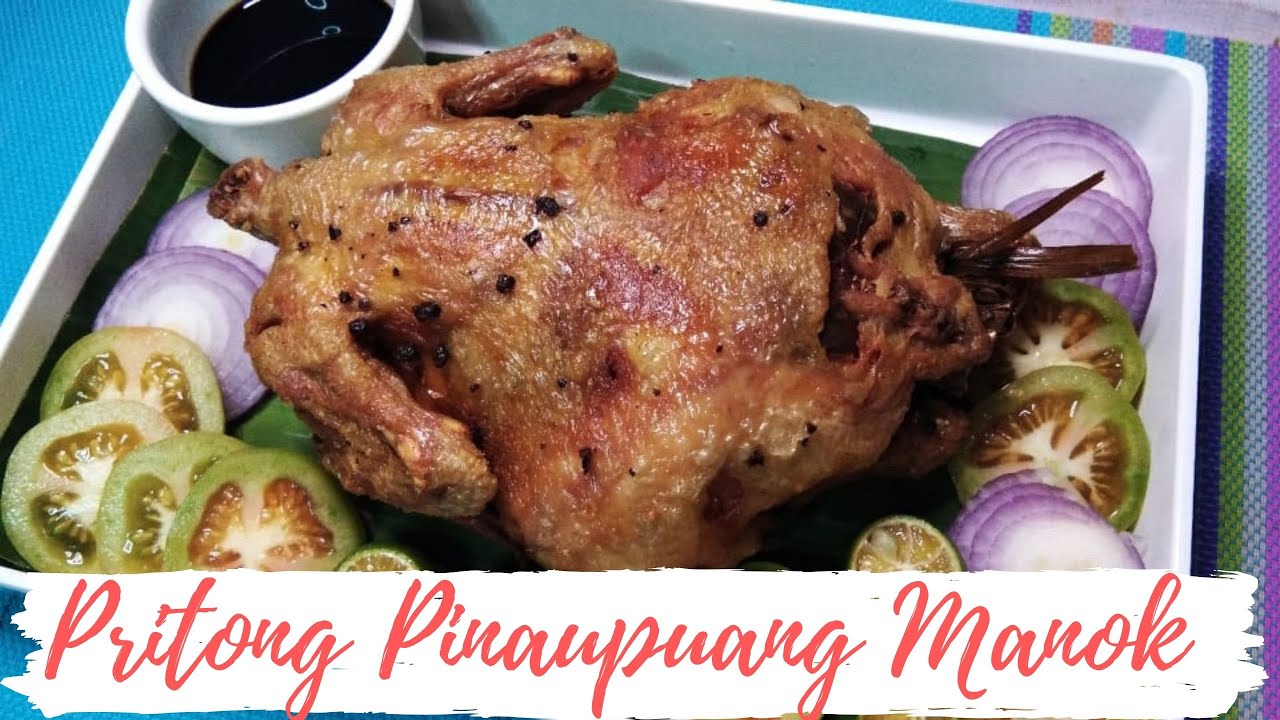 Pritong Pinaupuang Manok Pinoy Style | YUMMY!! ( MUST TRY IT ...