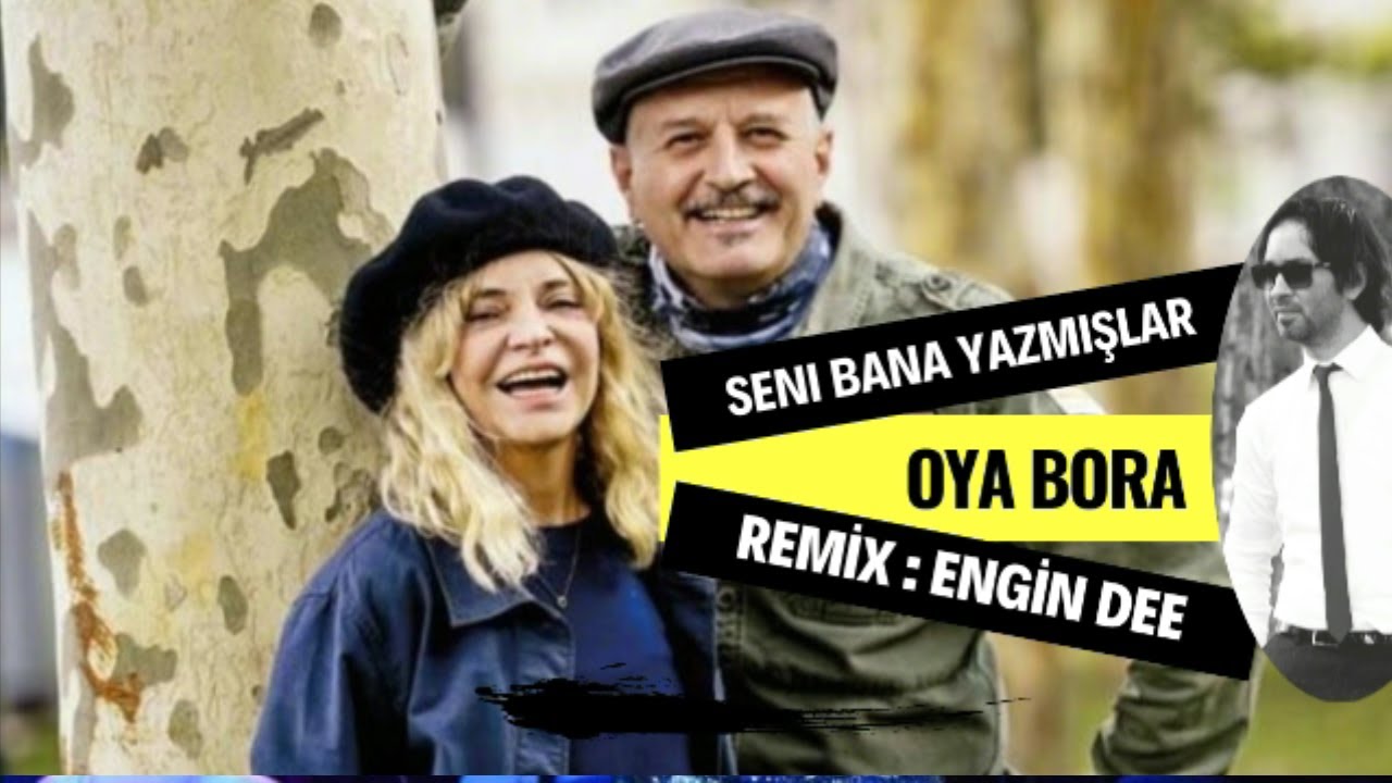 Oya Bora ft. Dj Engin Dee - Seni Bana Yazmışlar ( Remix Versiyon ) - YouTube