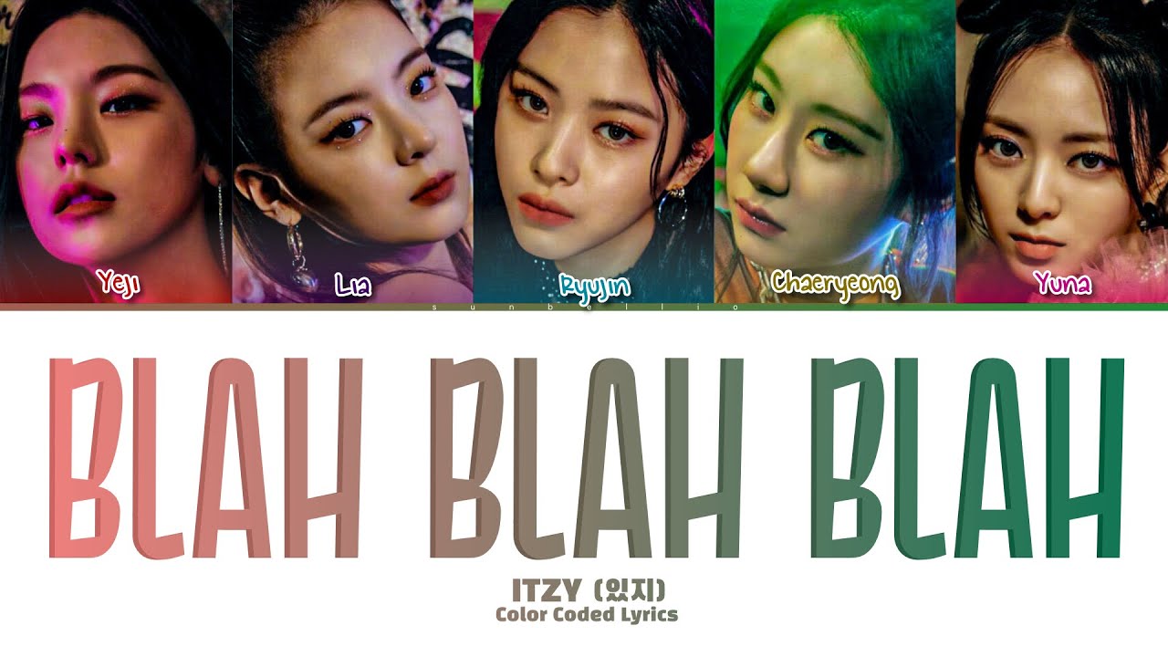 Itzy ‘Blah Blah Blah’ Lyrics (있지) Color Coded Lyrics (ENG/ROM/HAN) - YouTube