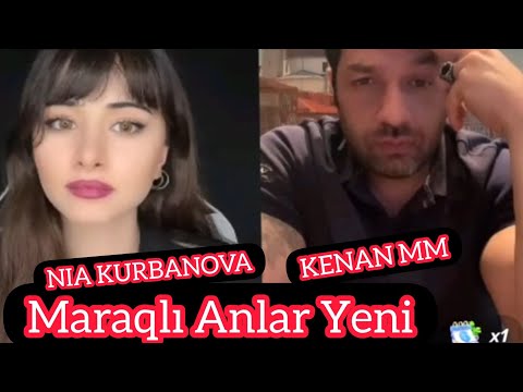 NIA KURBANOVA KENAN MM TIKTOK CANLI YAYIM GULEMLI MARAQLI ANLAR YENI 2022