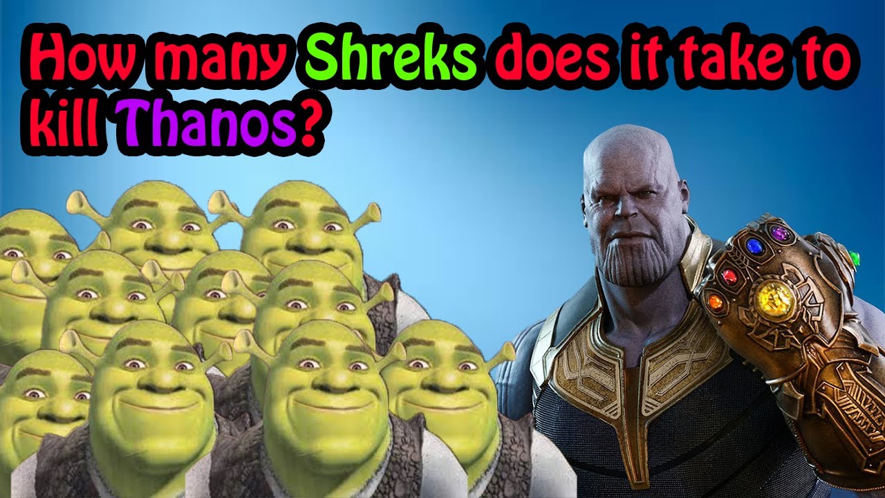 HOW MANY SHREKS DOES IT TAKE TO KILL THANOS??! - Ultimate Epic Battle ...