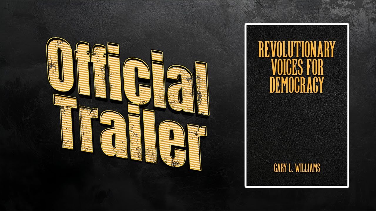 Revolutionary Voices For Democracy | ADVENTURE | Gary L. Williams - YouTube