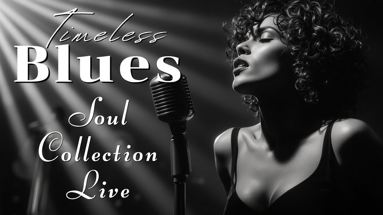 Timeless Blues & Soul | Classic Songs & Smooth Female Vocals - YouTube