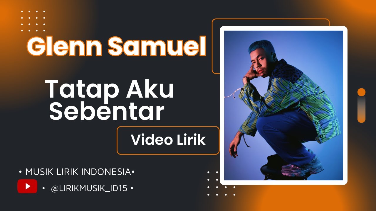 Glenn Samuel - Tatap Aku Sebentar // Video Lirik // Lirik Video ...