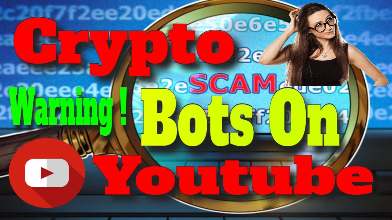 Warning | Crypto Scam Bots on Youtube | Crypto Mash | - YouTube