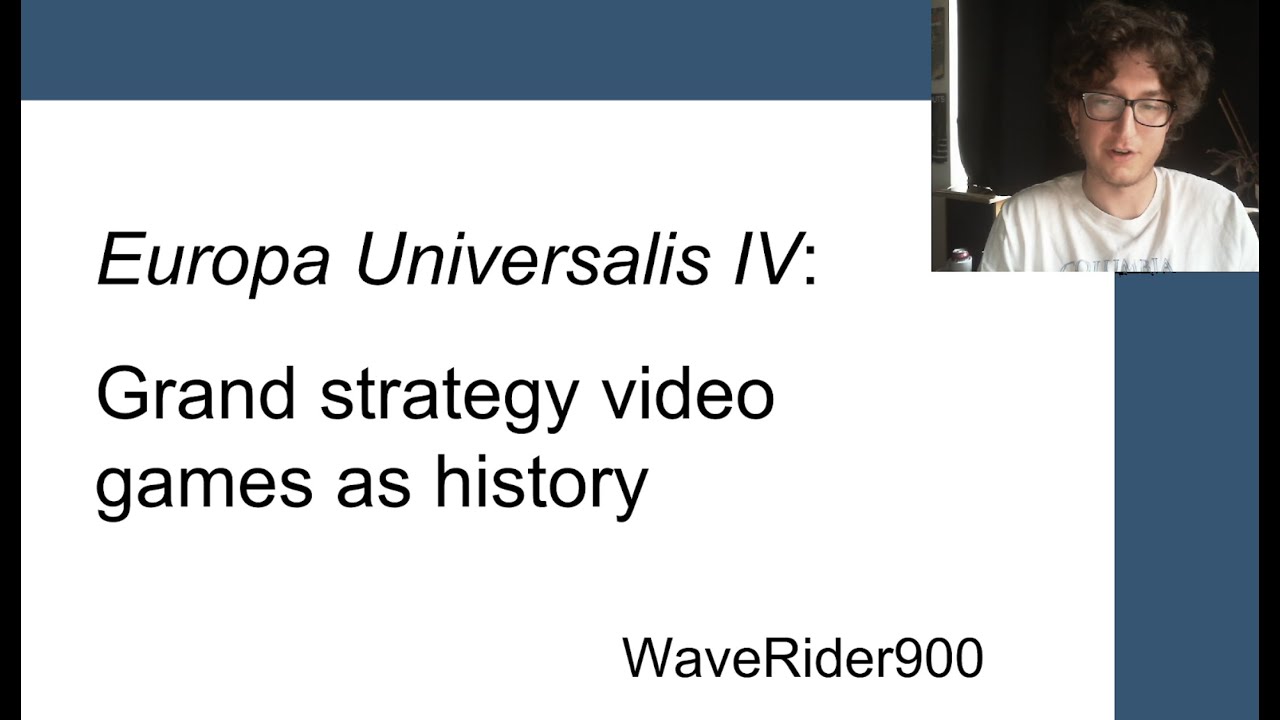 Europa Universalis IV: Grand strategy games as history [Conference ...