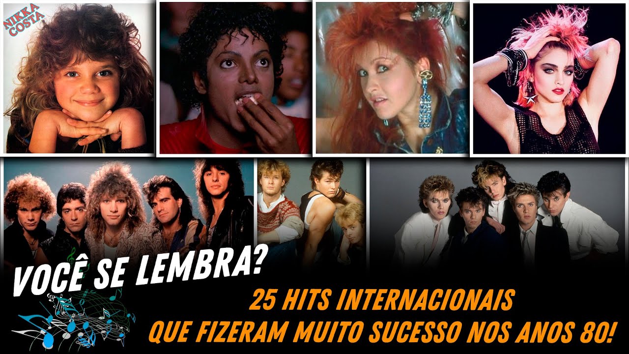 Você se lembra? 25 músicas internacionais que fizeram muito sucesso nos ...
