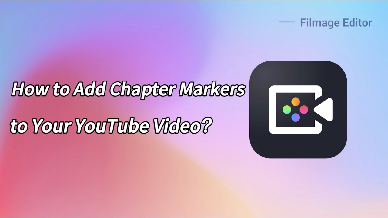 How to Add Chapter Markers to Your YouTube Video? | #FilmageEditor ...