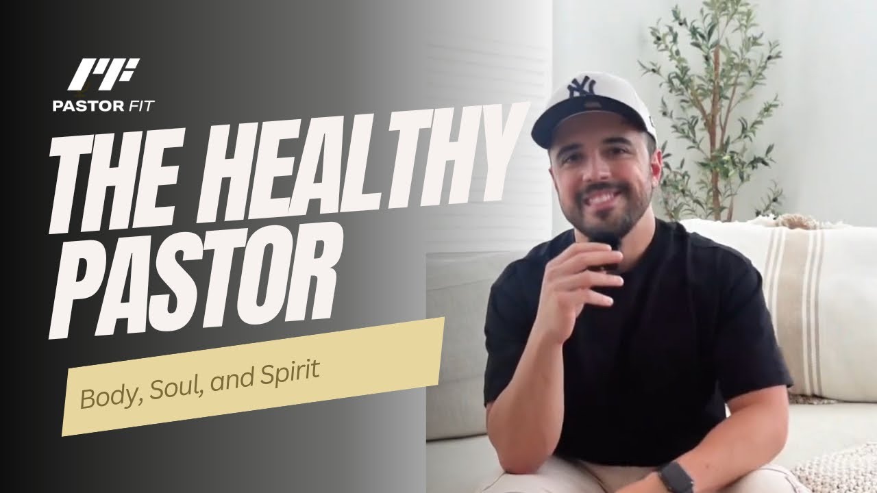 The Healthy Pastor: Body, Soul, and Spirit - YouTube