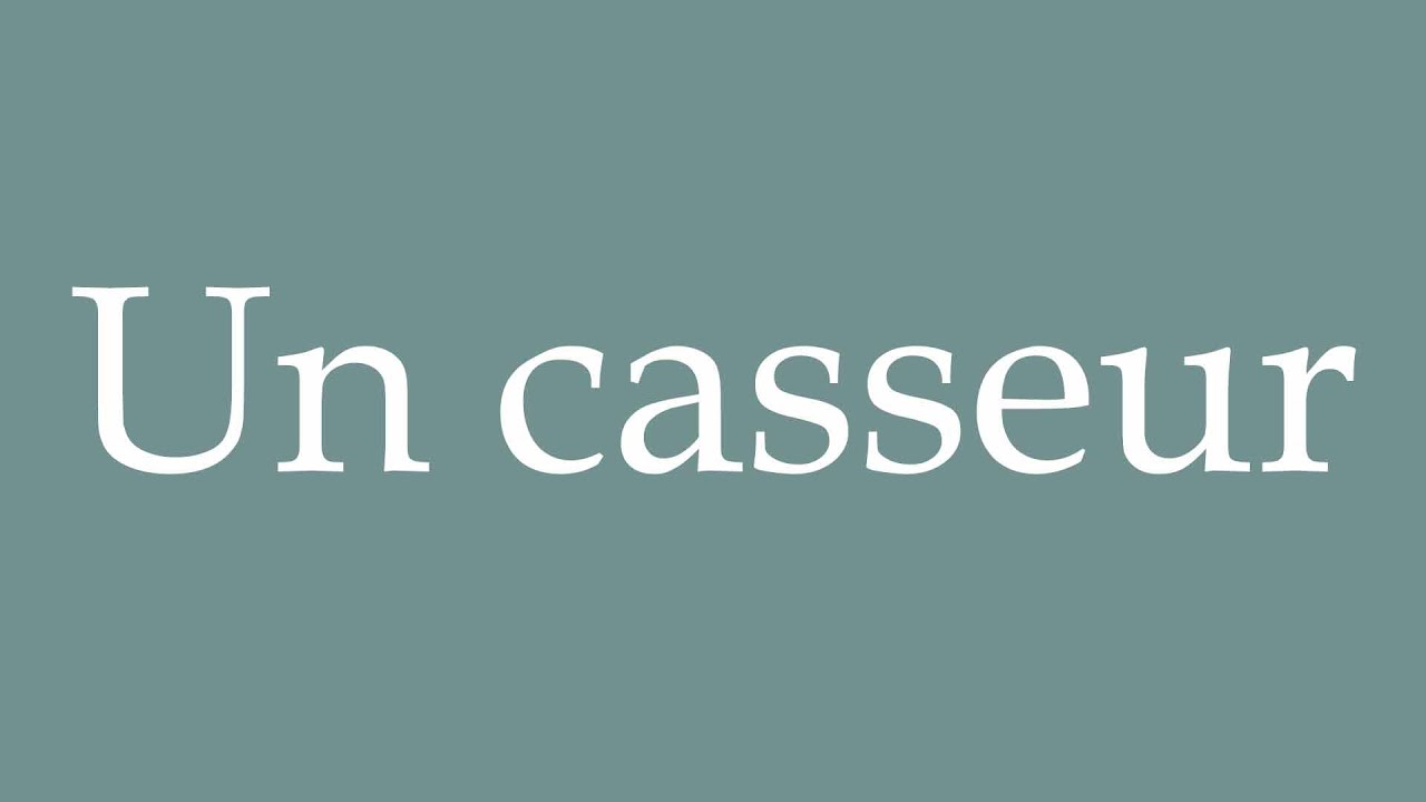 How to Pronounce ''Un casseur'' (A rioter) Correctly in French - YouTube