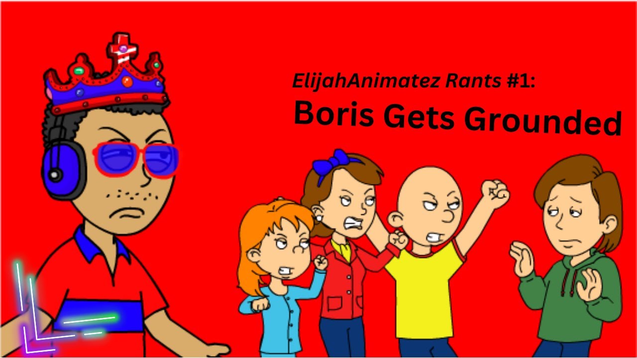 Boris Gets Grounded Rant (First Ever Rant, First Video in December ...