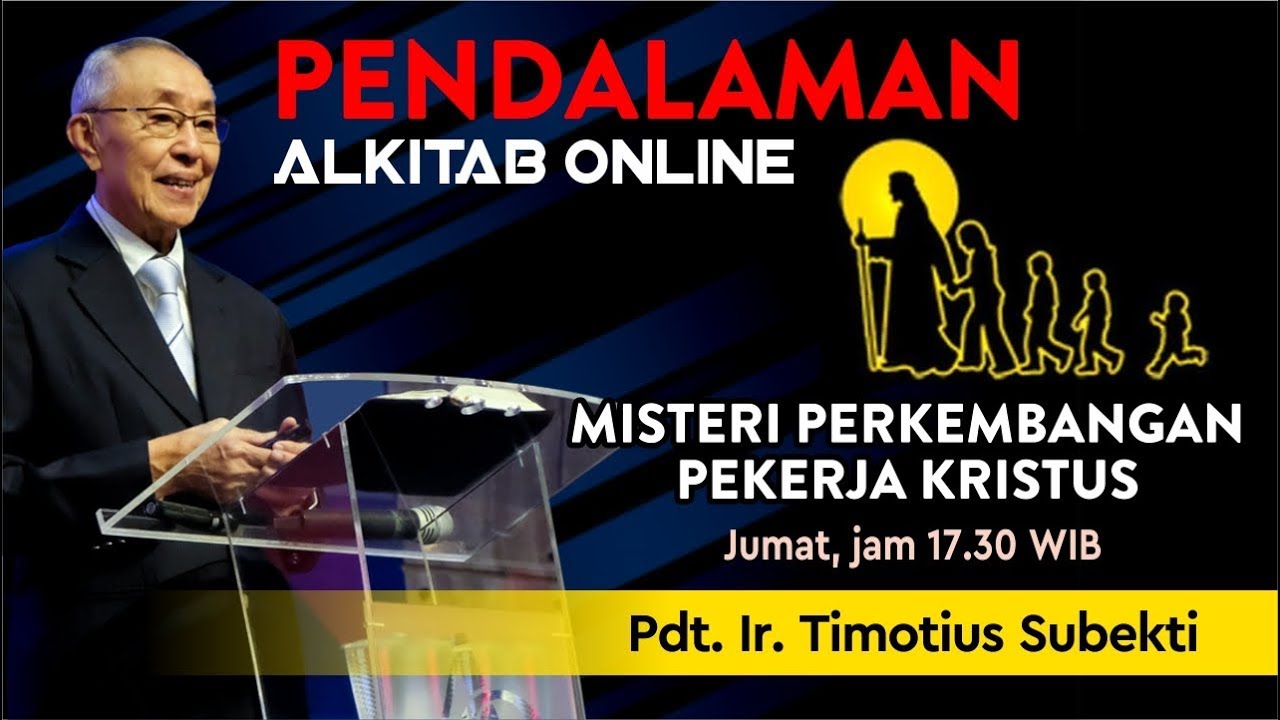 Pdt. Ir. Timotius Subekti - PA - " MISTERI PERKEMBANGAN PEKERJA KRISTUS ...