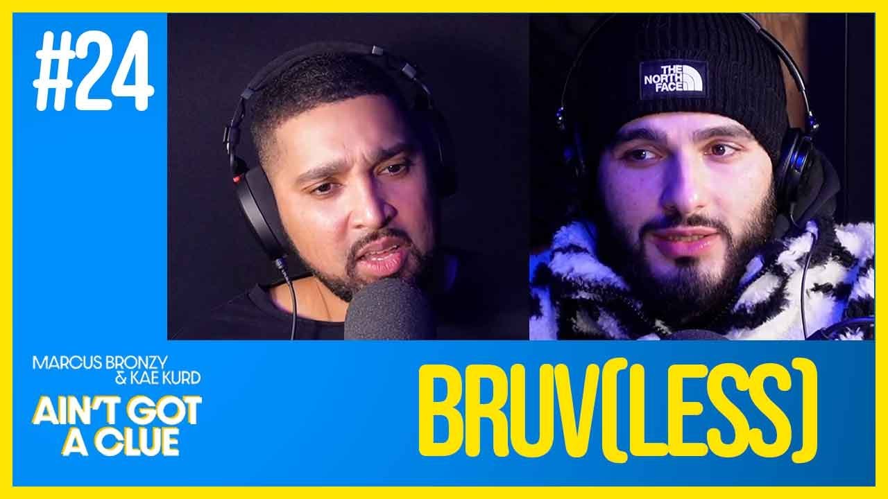 Ain't Got a Clue Podcast: 024-Bruv(less) | Kae Kurd & Marcus Bronzy ...