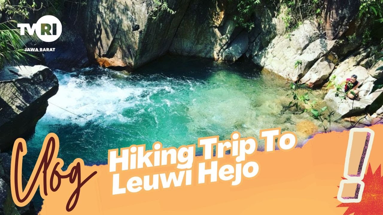 Hiking Trip To Leuwi Hejo I Vlog Tvri Jawa Barat - YouTube