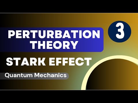 3 Perturbation Theory | Stark Effect | Quantum Mechanics | CSIR NET GATE JEST TIFR IIT JAM BSc ...